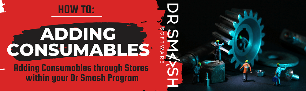 How To: Adding Consumables - Dr Smash Software
